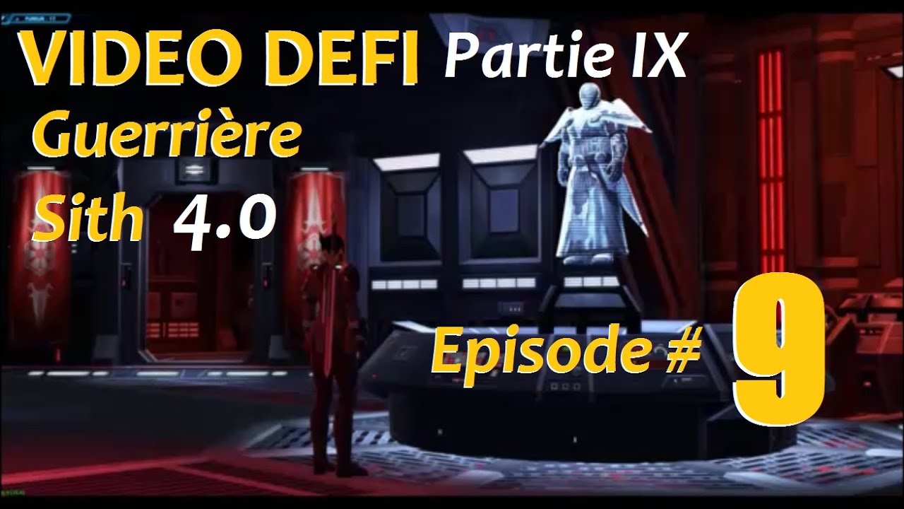 [SWTOR] - Vidéos Défis IRON MAN [4.0] - EPISODE 9 - Guerrière Sith - IX ...