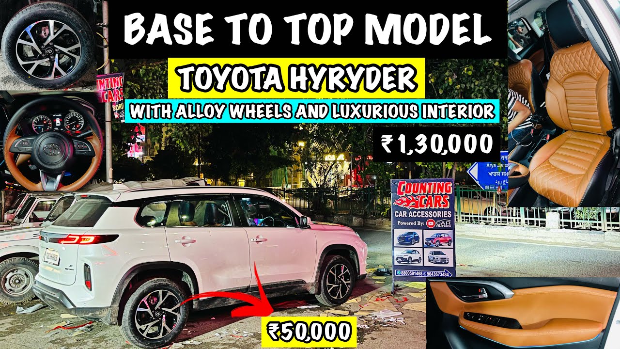 Hyryder Modified with ₹50,000 + Accessories - Base to Top Model ...