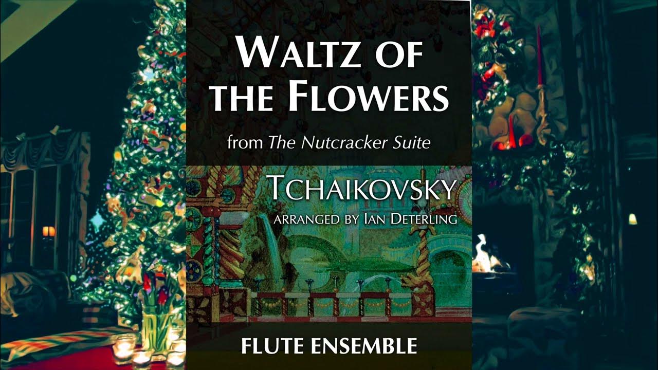 Waltz of the Flowers from "The Nutcracker" arr. flute ensemble (Score ...
