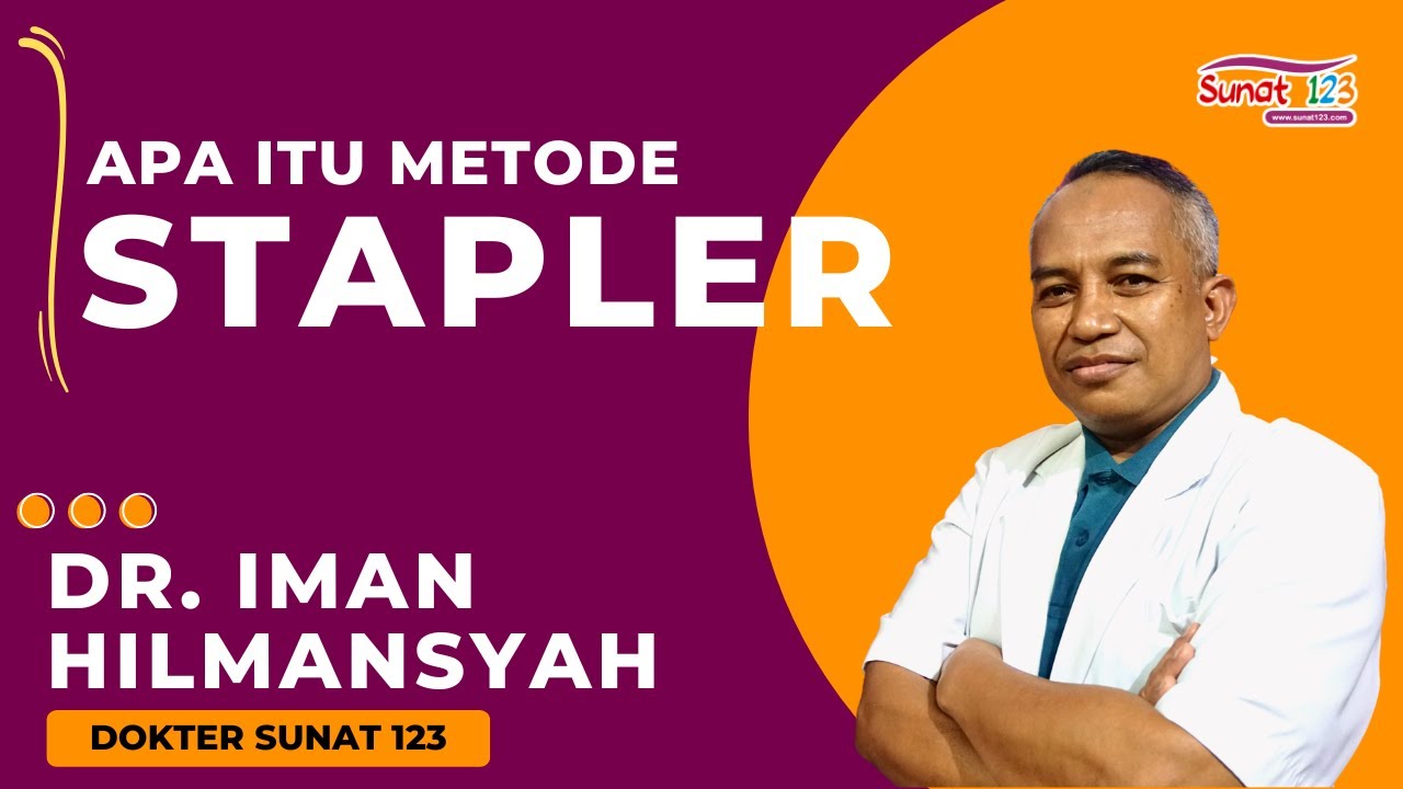 Apa Itu Metode Stapler, Simak penjelasan dokter | SUNAT 123 - YouTube
