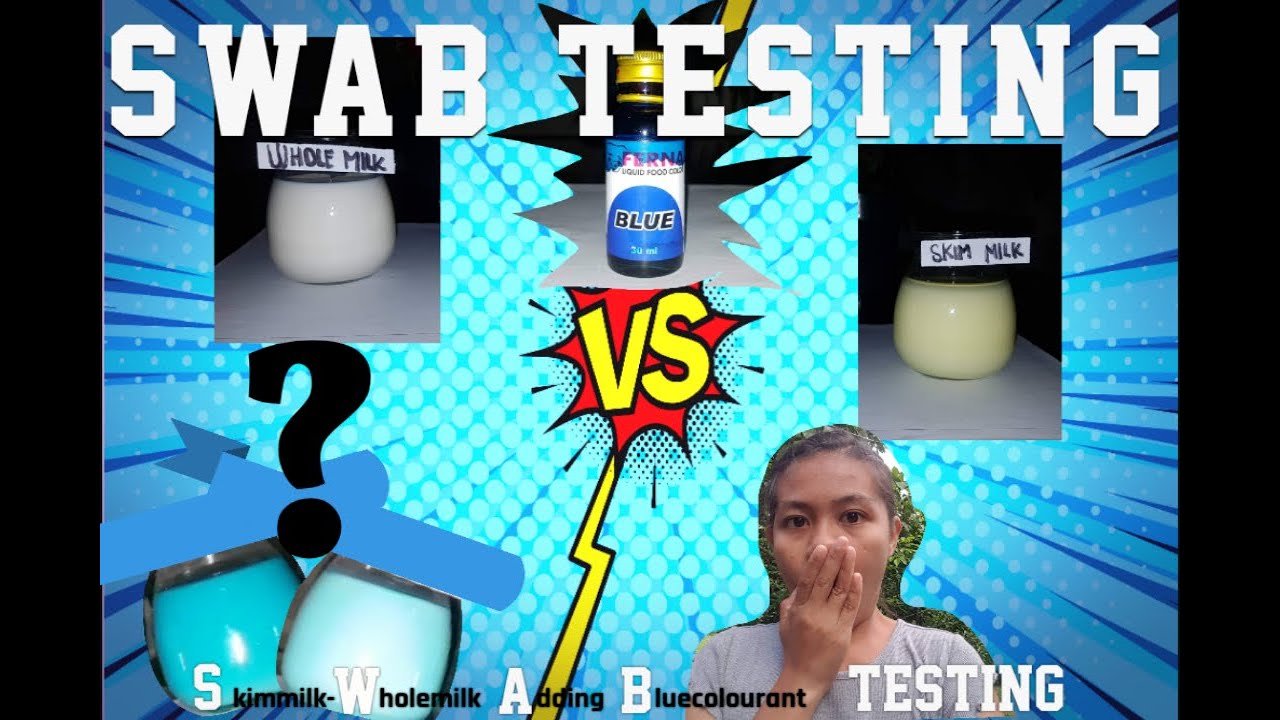 SWAB TESTING: Skim milk-Whole milk Adding Bluecoulorant Testing - YouTube