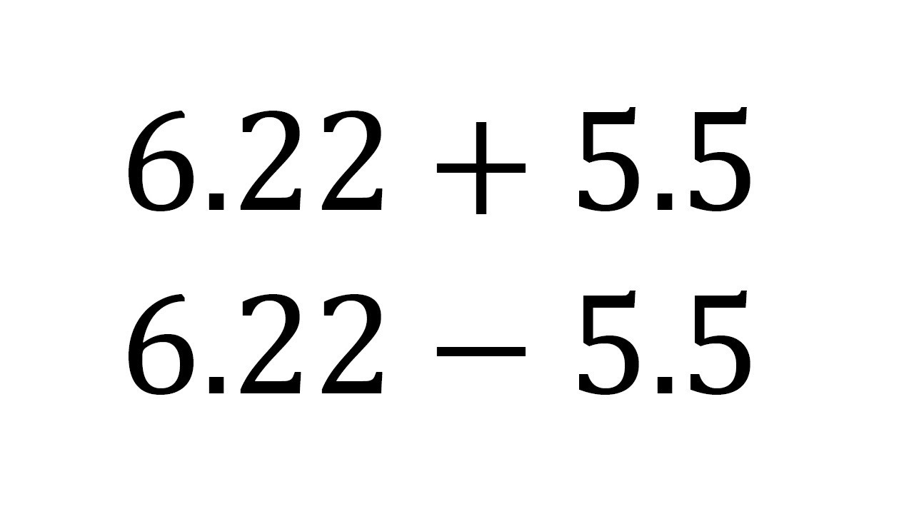 ω･´）6.22 + 5.5と6.22 - 5.5を計算します。 - YouTube