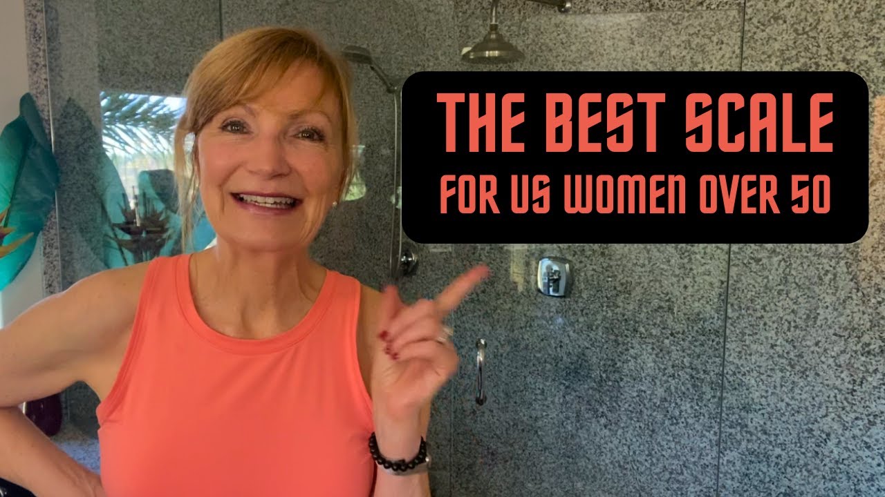 The BEST Scale For Us Women Over 50 - YouTube
