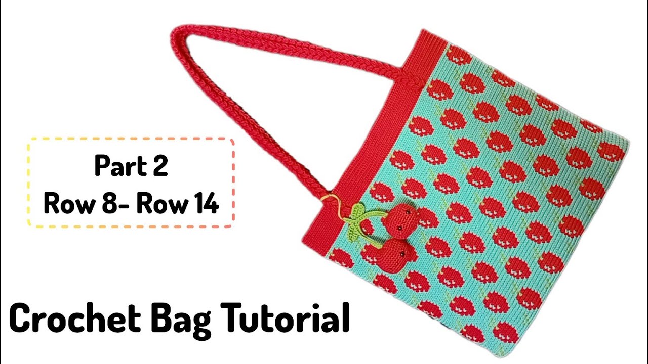 Cara Membuat Tas Rajut Tapestry Motif Apel|Row 8-Row 14|Tutorial Tas ...