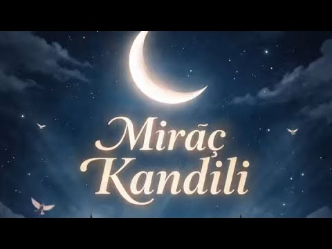 • Miraç Kandili Özel Duası | Duaların Semaya Yükseldiği  Gece🌙 