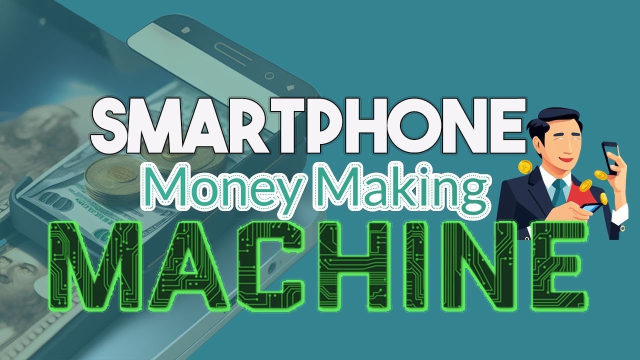 The Ultimate Guide to Making Money with Your Smartphone - YouTube