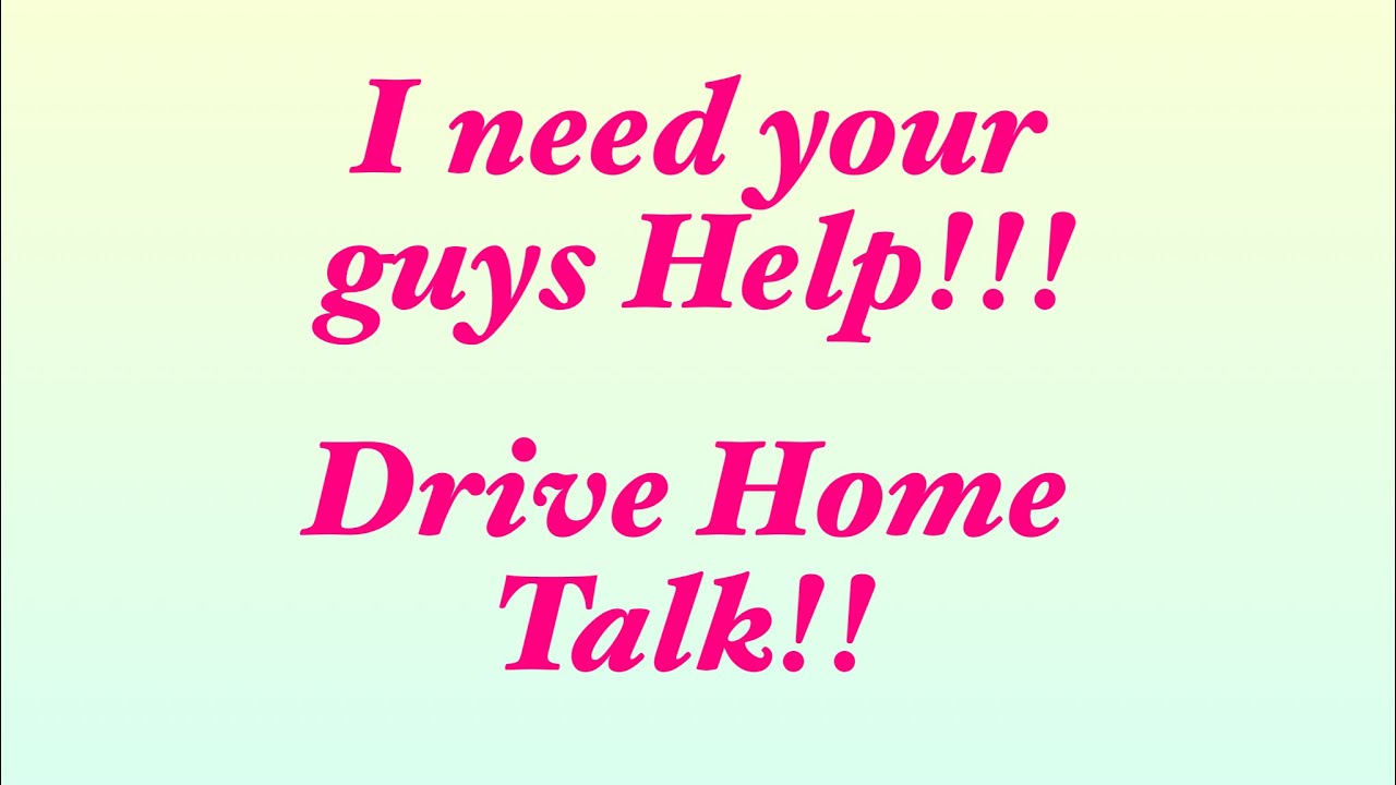 Drive home!!! I need your guys help!!!! - YouTube