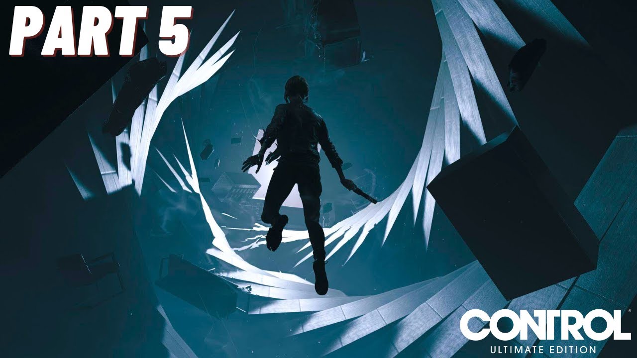 CONTROL PC Gameplay Walkthrough Part 5 - YouTube
