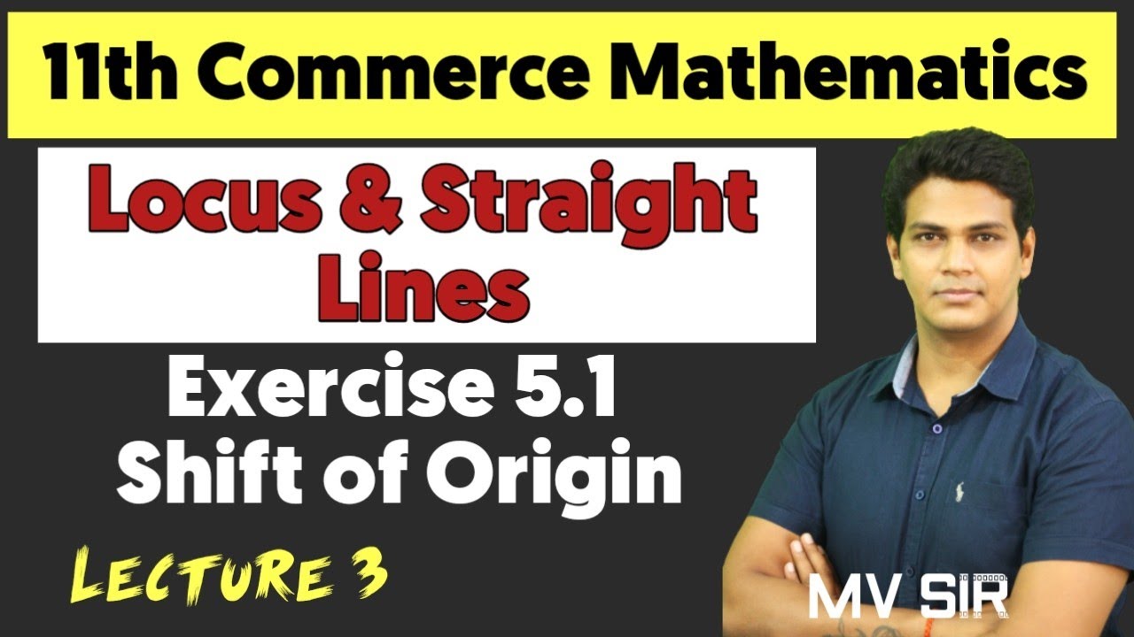 Shift of Origin Exercise 5.1 | Lecture 3 | 11th commerce Maths | VSM ...