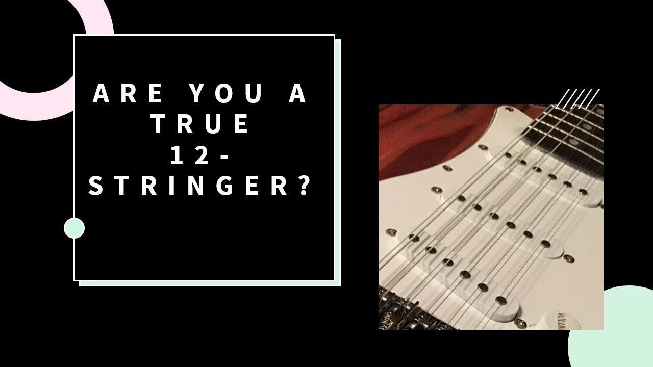 Are You a True 12-Stringer? - YouTube