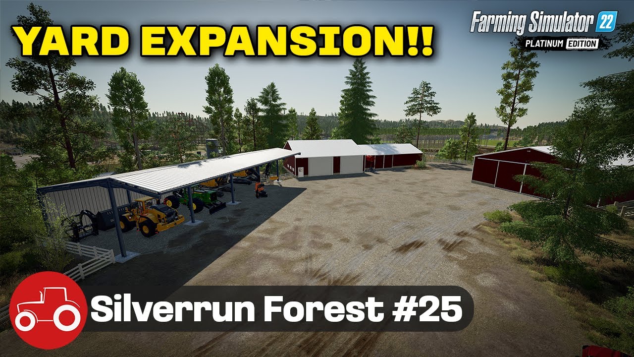 YARD EXPANSION!! [Silverrun Forest] FS22 Let's Play # 25 - YouTube