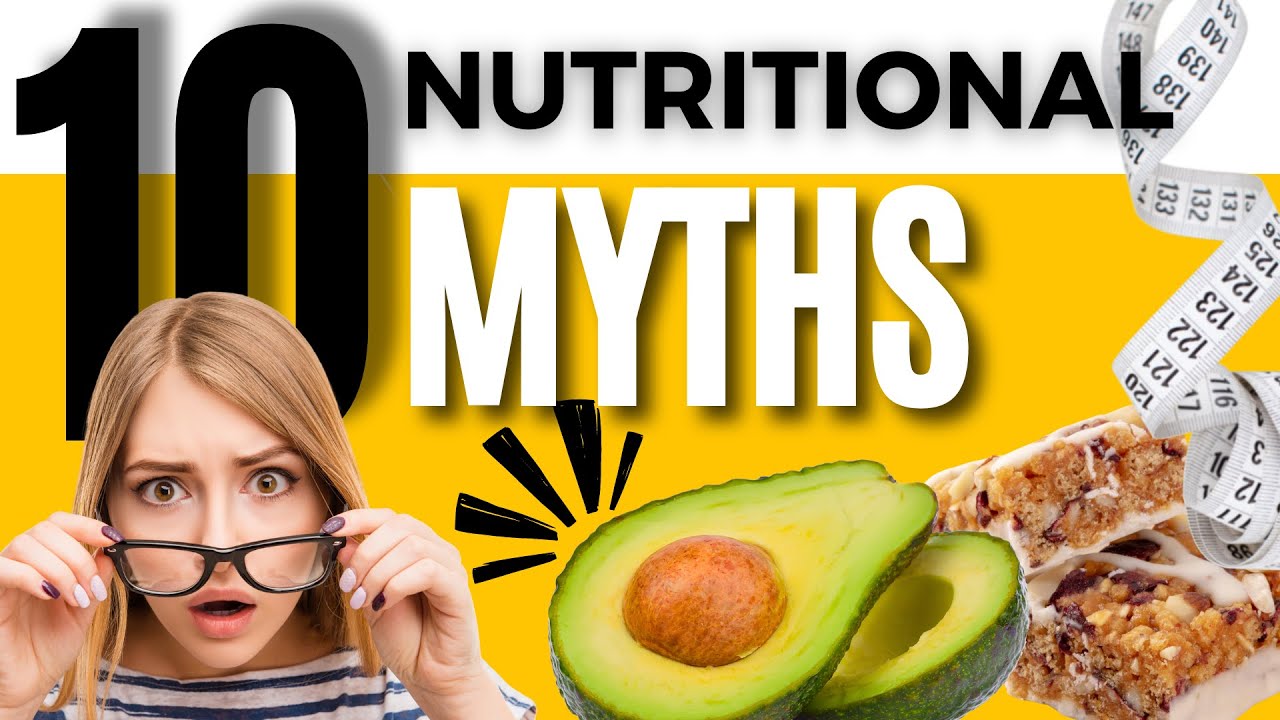 10 Common Nutritional Myths You Need to Know! - YouTube