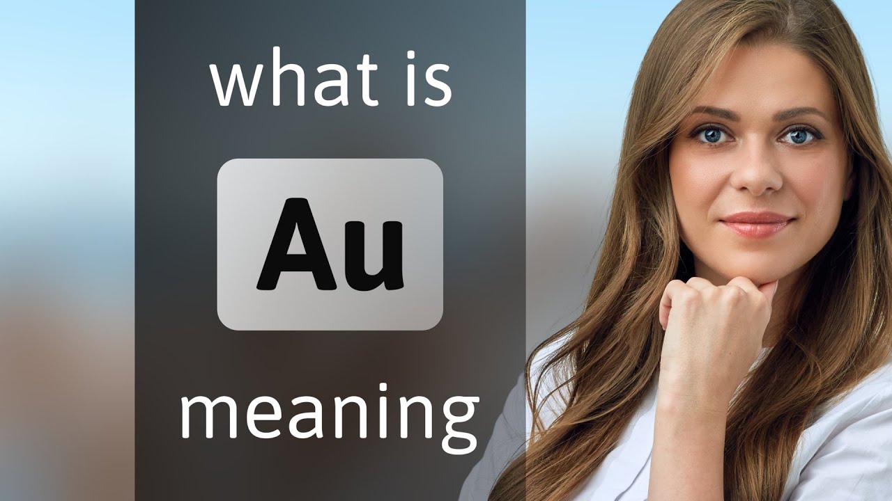 Au | what is AU definition - YouTube
