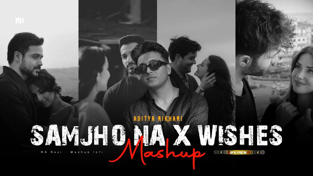 Samjho Na X Wishes - Mashup | Aditya Rikhari | Hasan Raheem ...