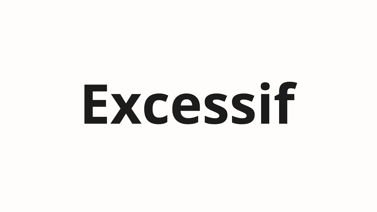 How to pronounce Excessif - YouTube