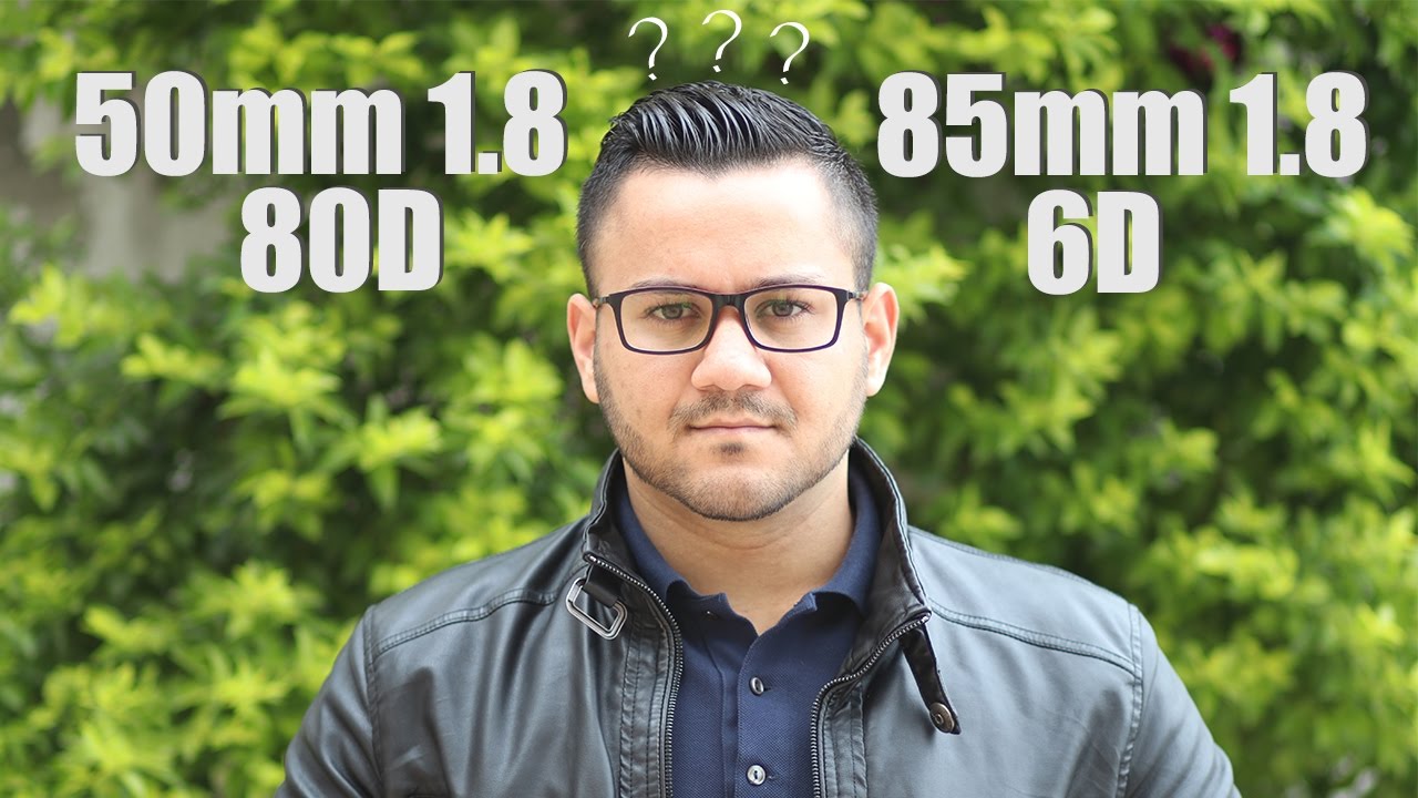 CANON 50mm 1 8 Vs 85mm 1 8 Na 80D E Na 6D YouTube canon-50mm-1-8-vs-85mm-1-8-na-80d-e-na-6d-youtube