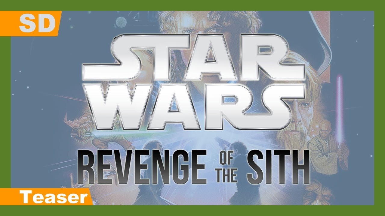 Star Wars: Episode III - Revenge of the Sith (2005) Teaser - YouTube