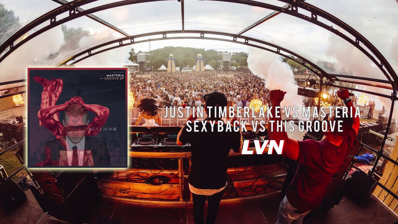 Masteria, Justin Timberlake - This Groove vs. SexyBack (LVN Mashup) [FREE DOWNLOAD] - YouTube