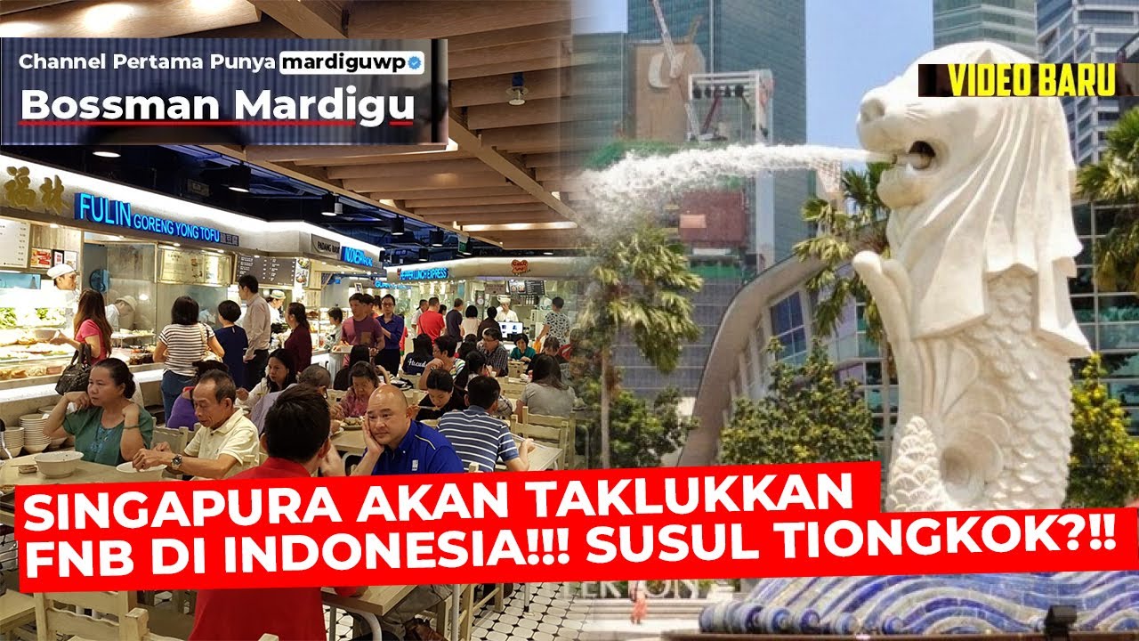 SINGAPURA AKAN KUASAI DUNIA FNB DI INDONESIA !!! UMKM SEMAKIN TERANCAM ...