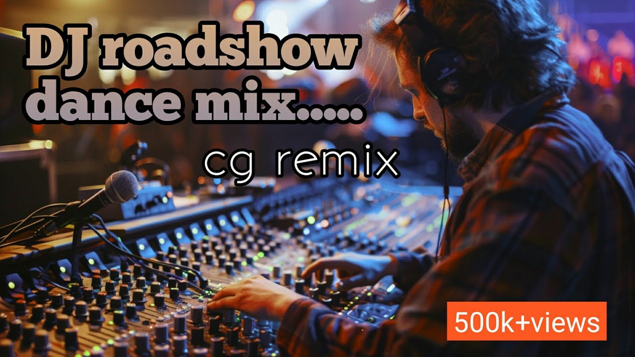 DJ roadshow dance mix ll music ll dj cg remix ll dj sandal mix ll ...