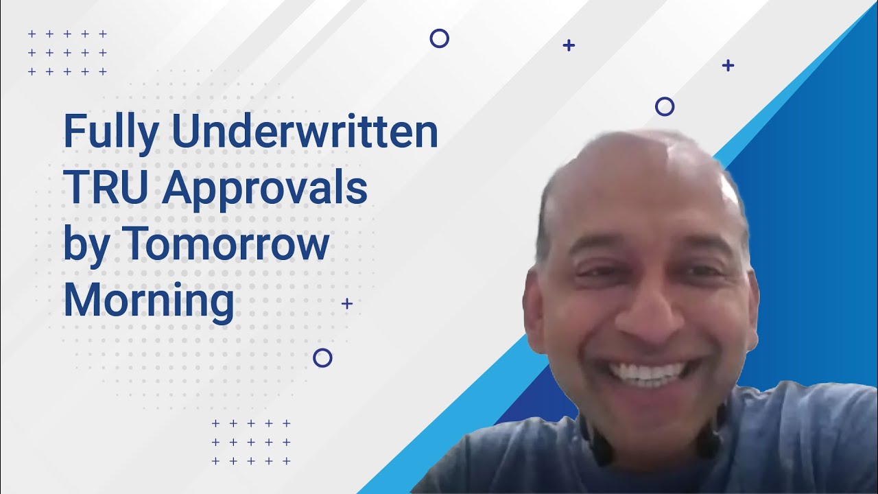Fully Underwritten TRU Approvals by Tomorrow Morning - YouTube