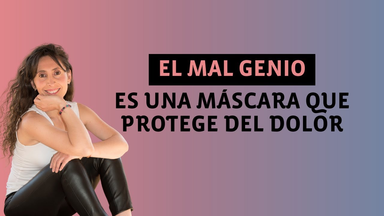 El mal carácter es una máscara que protege del dolor - YouTube