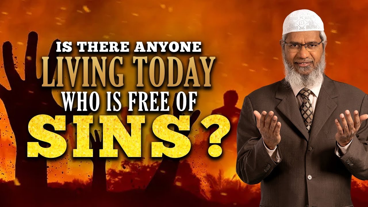 Is There Anyone Living Today Who is Free of Sins? | Dr Zakir Naik - YouTube
