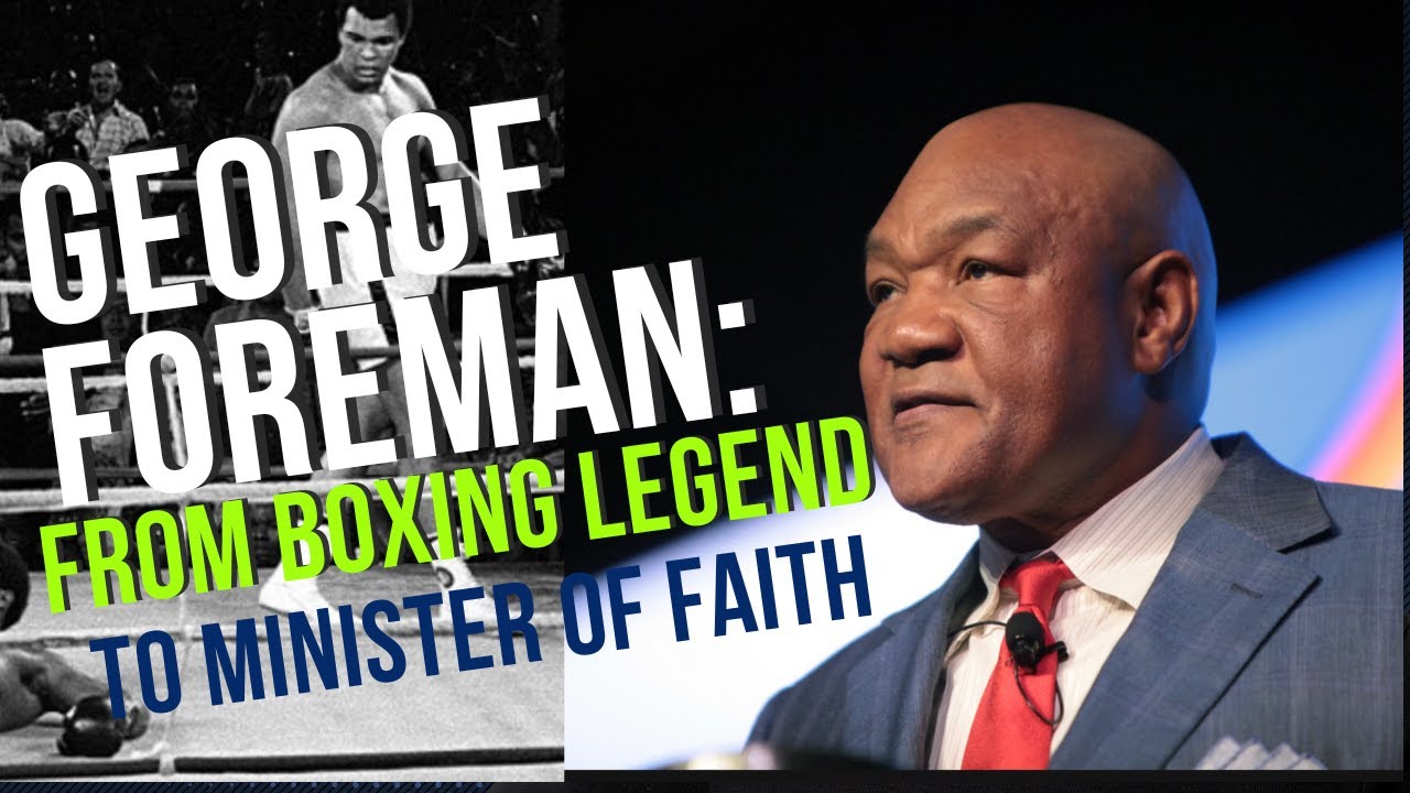 "George Foreman's Faith: How God Helped the Boxing Legend Find Purpose ...