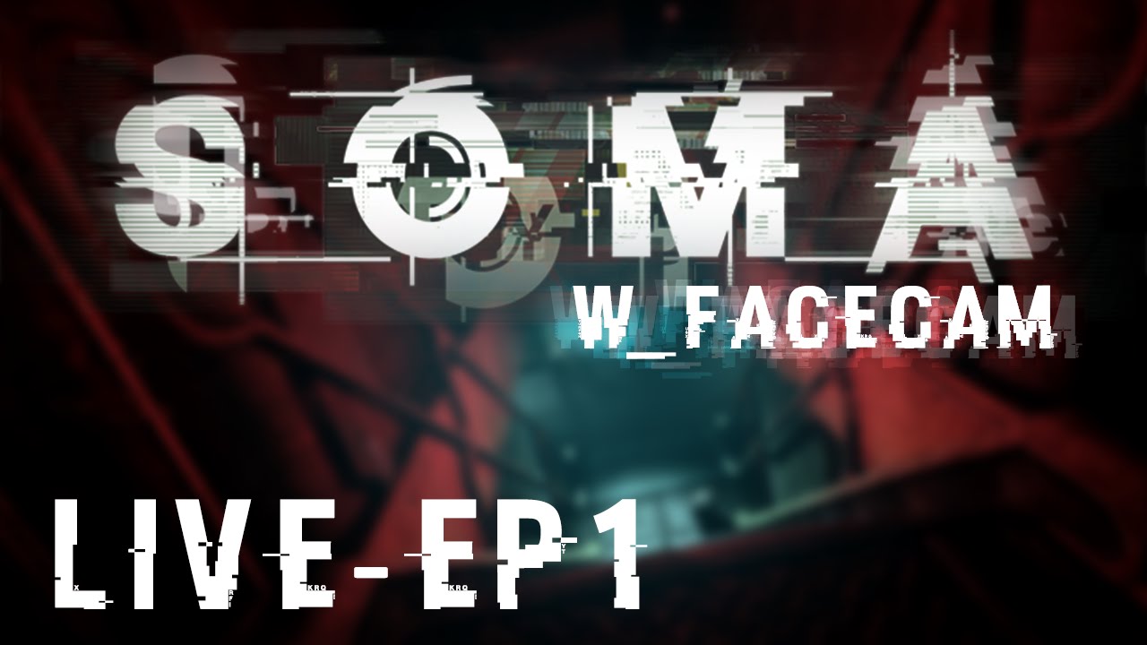 Let's Play SOMA - Part 1 // SOMA Gameplay Walkthrough w/Facecam! [LIVE ...