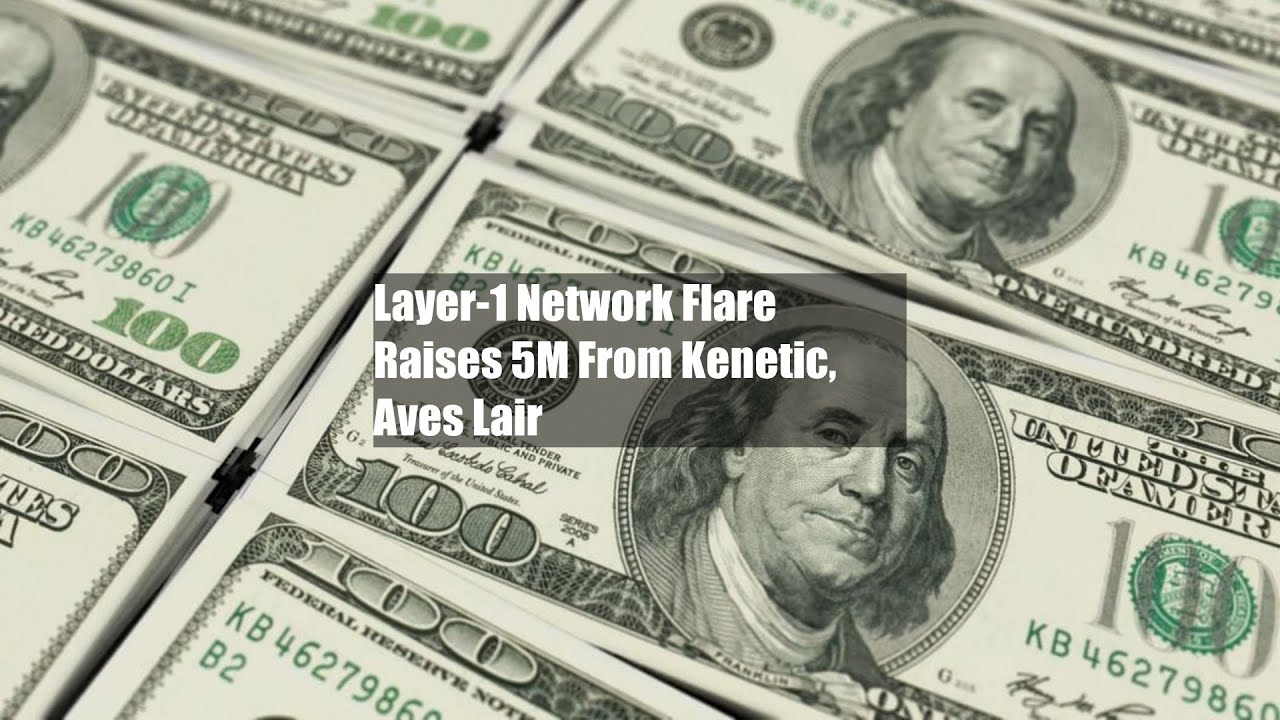Layer-1 Network Flare Raises $35M From Kenetic, Aves Lair - YouTube
