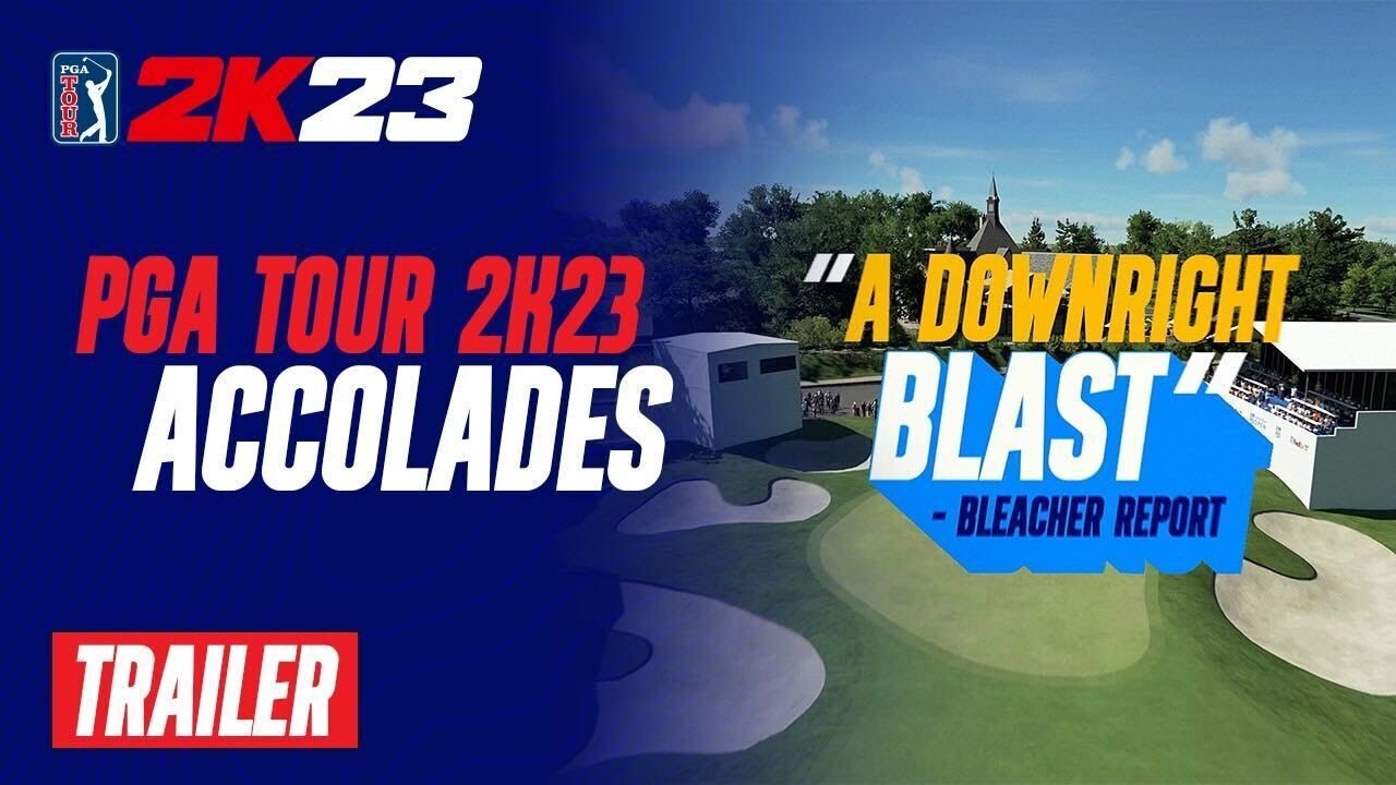 "A DOWNRIGHT BLAST!" | PGA TOUR 2K23 Official Accolades Trailer | 2K ...