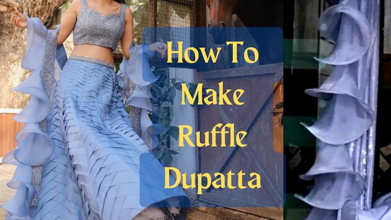 Ruffle Dupatta Cutting and Stitching | How To Make Ruffle Dupatta ...