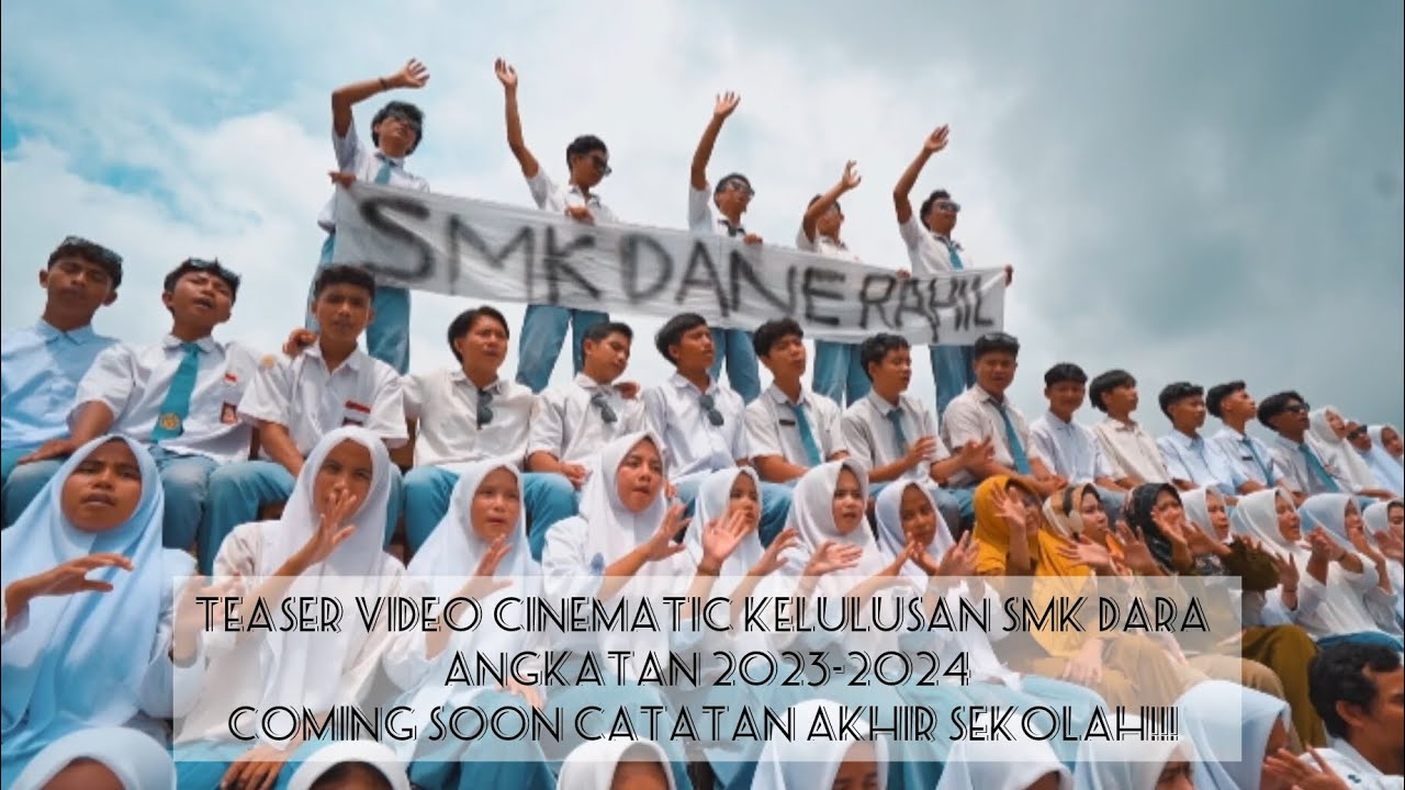 Teaser Video Cinematic Kelulusan CATATAN AKHIR SEKOLAH SMK DARA (DANE ...