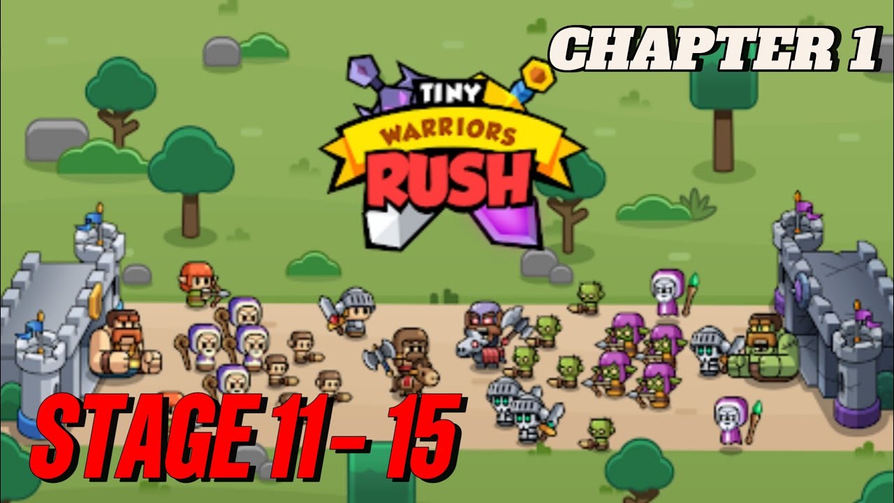Tiny Warriors Rush || Stage 11-15 (Chapter 1) - YouTube