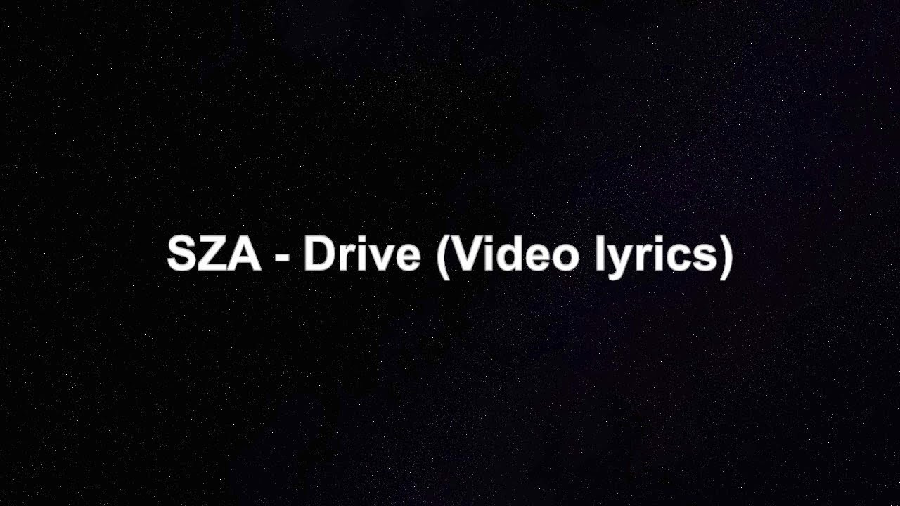 SZA - Drive (Lyrics Video) - YouTube