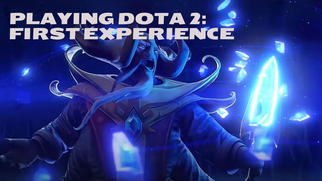 PLAYING DOTA 2: FIRST EXPERIENCE - YouTube