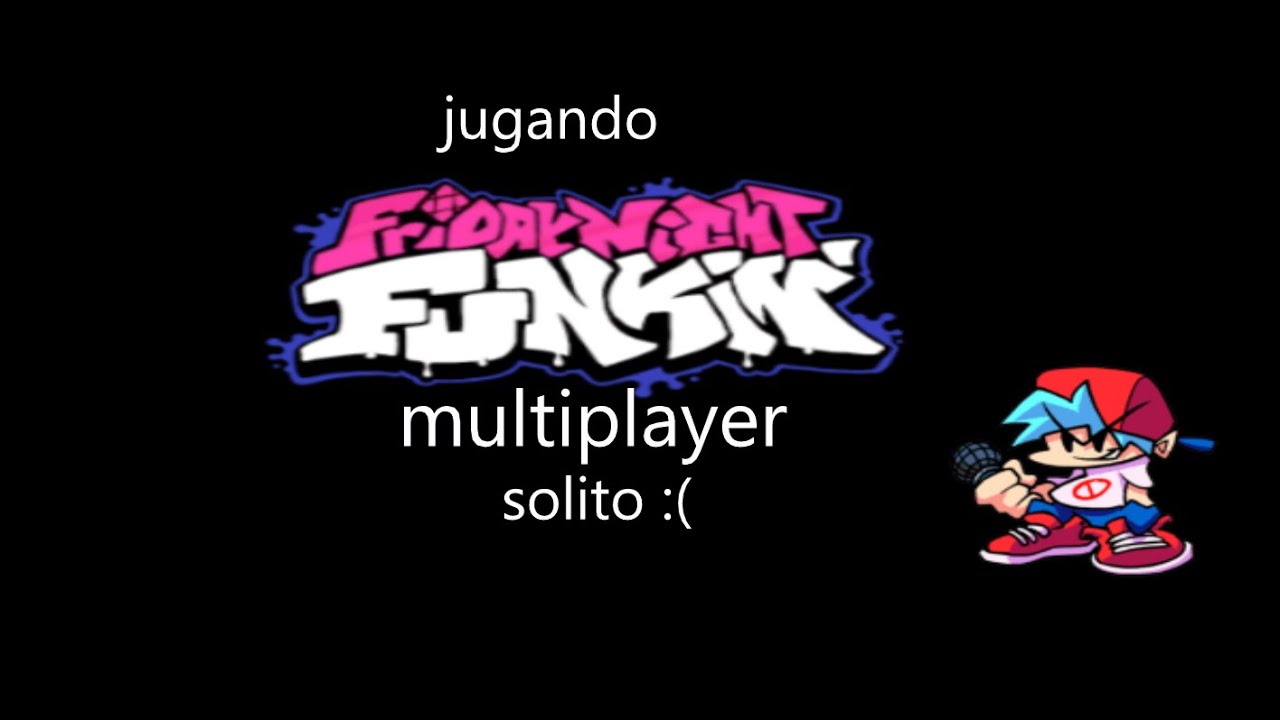 jugando friday night funkin multiplayer tengo mucho lag - YouTube