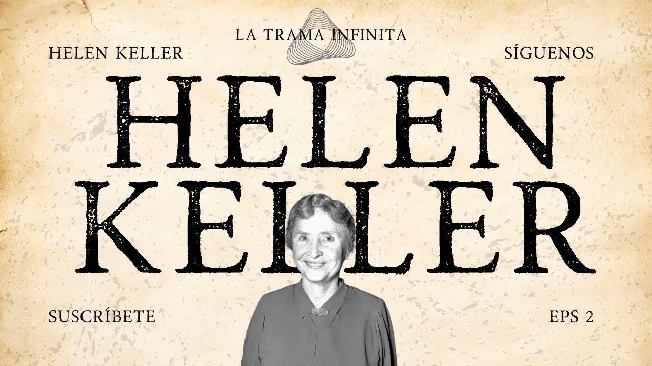 Helen Keller: La Mujer que Superó la Oscuridad para Iluminar el Mundo ...