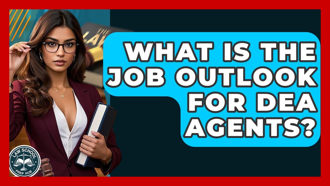 What Is The Job Outlook For DEA Agents? - Law School Prep Hub - YouTube