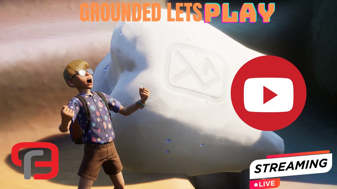 GROUNDED LETS PLAY live - YouTube