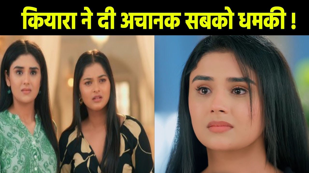 YRKKH || May 09 || कियारा ने दी अचानक सबको धमकी ! || TV Serial News ...