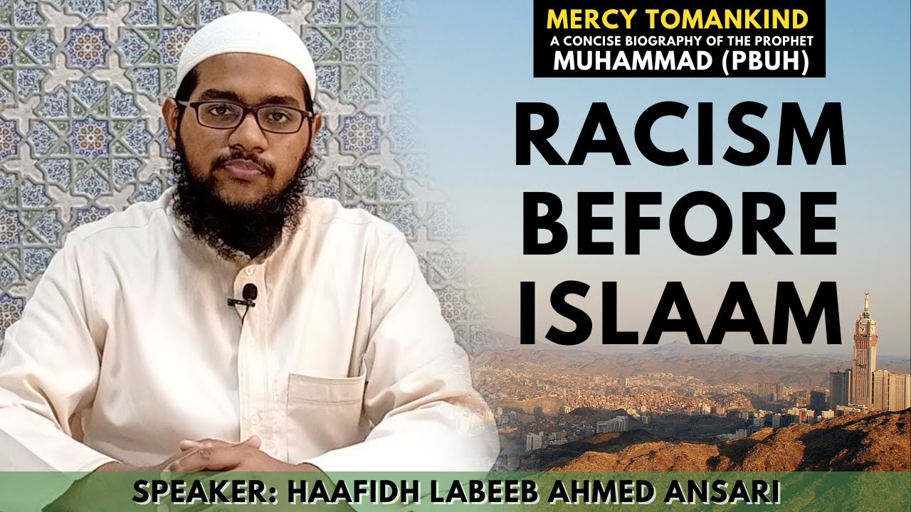 Racism before Islaam | Haafidh Labeeb Ahmed Ansari - YouTube