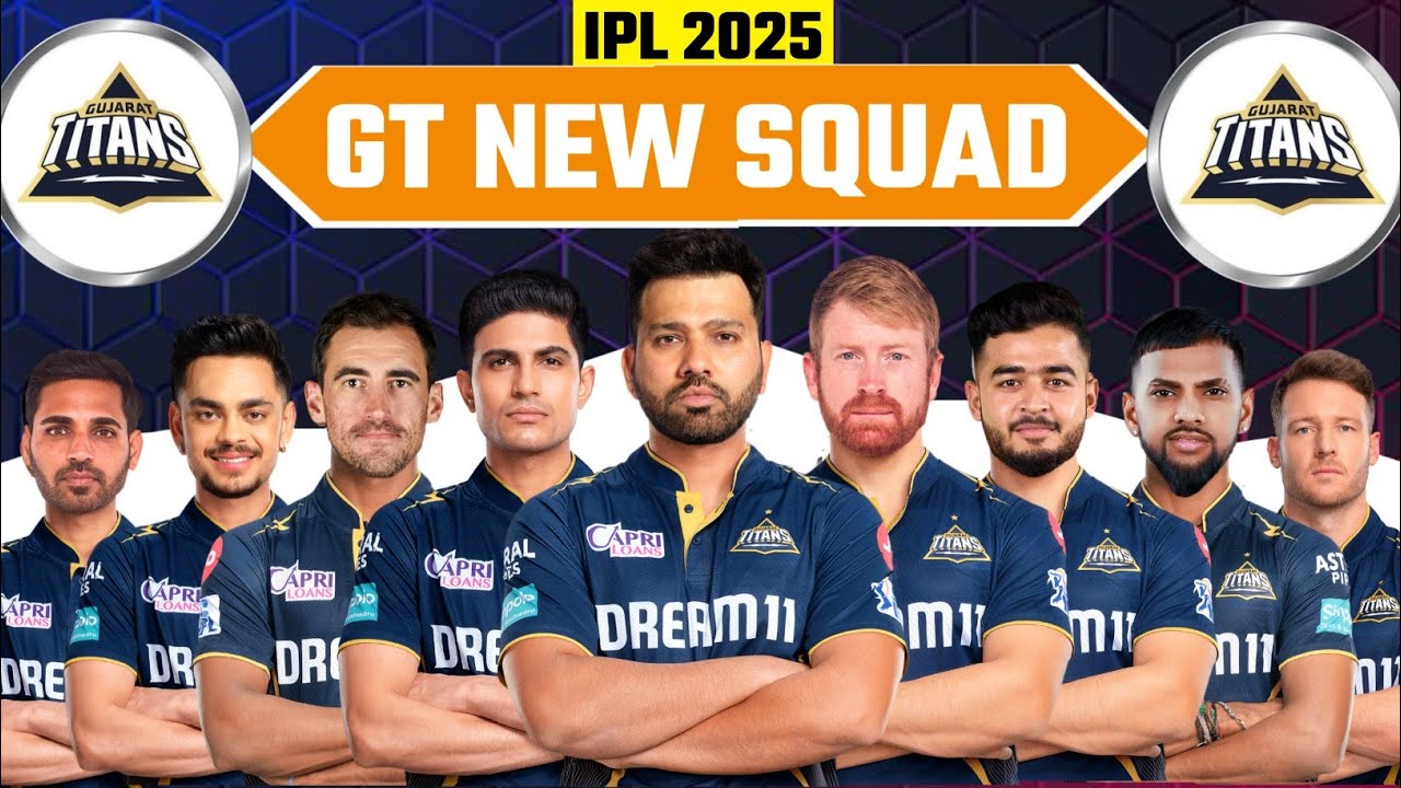 IPL 2025 I Gujarat Titan Team New Squad I GT Full Squad 2025 I GT TEAM ...