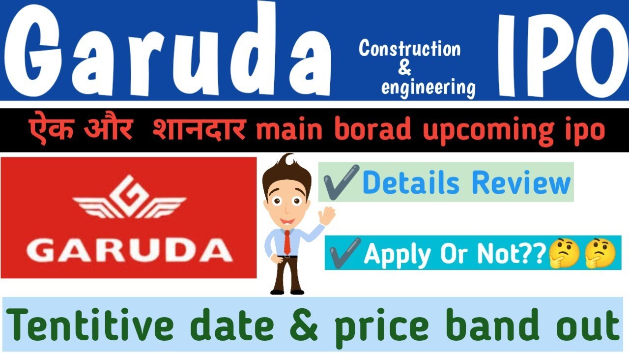 Garuda Construction Ipo Review |Garuda Construction Ipo Apply Or Not ...