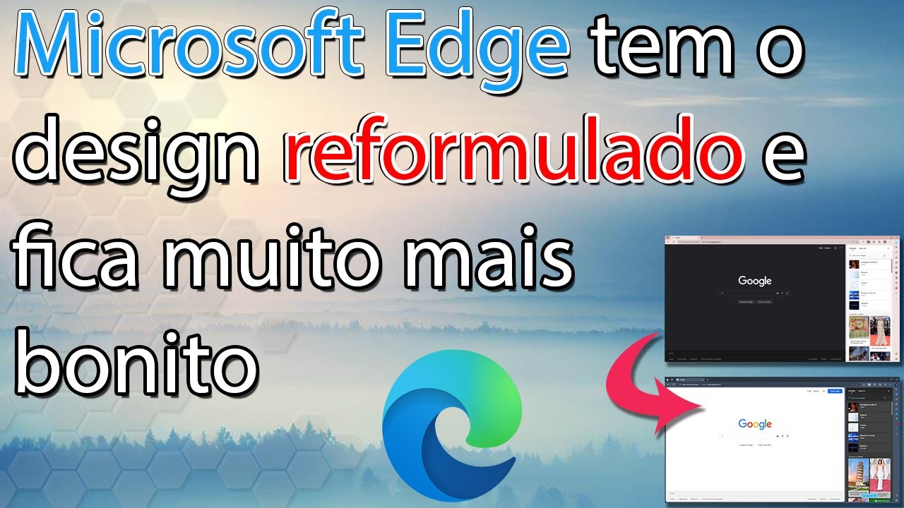 🌟Microsoft Edge tem o design reformulado e fica MUITO mais bonito - YouTube