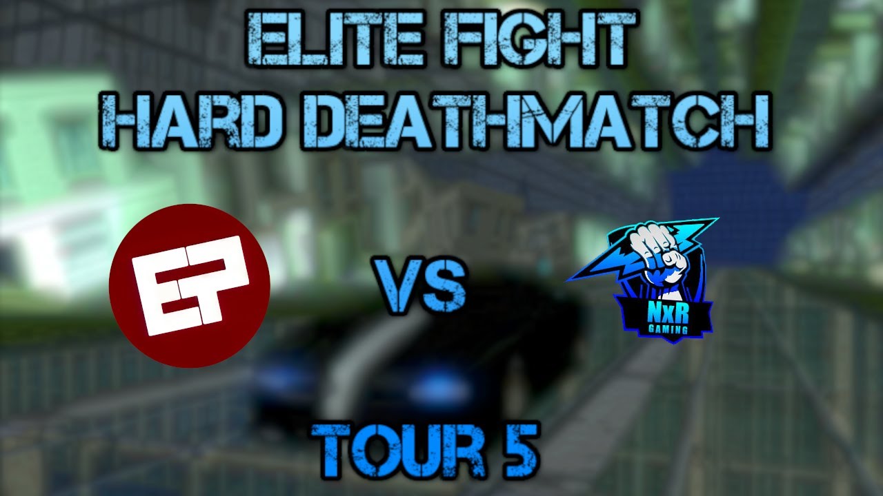 [MTA:SA] Elite Fight Hard Deathmatch tournament | Tour 5 | eP vs NxR ...