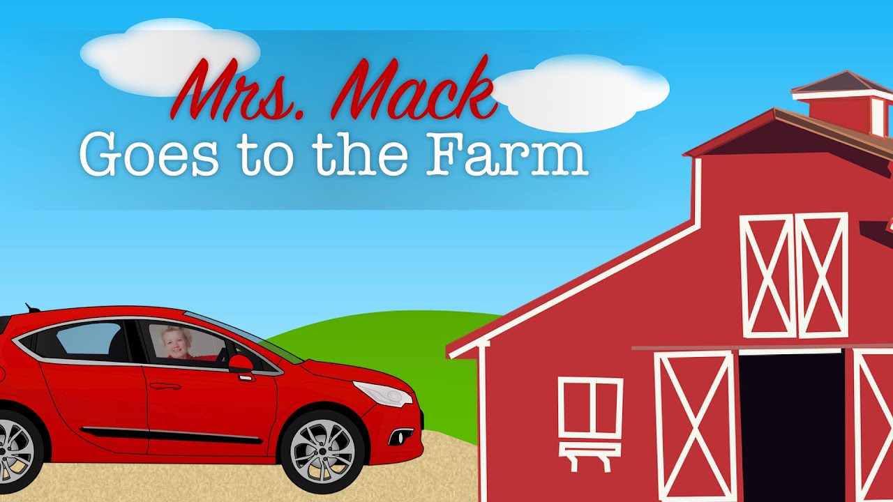 Mrs. Mack Goes to the Farm - YouTube