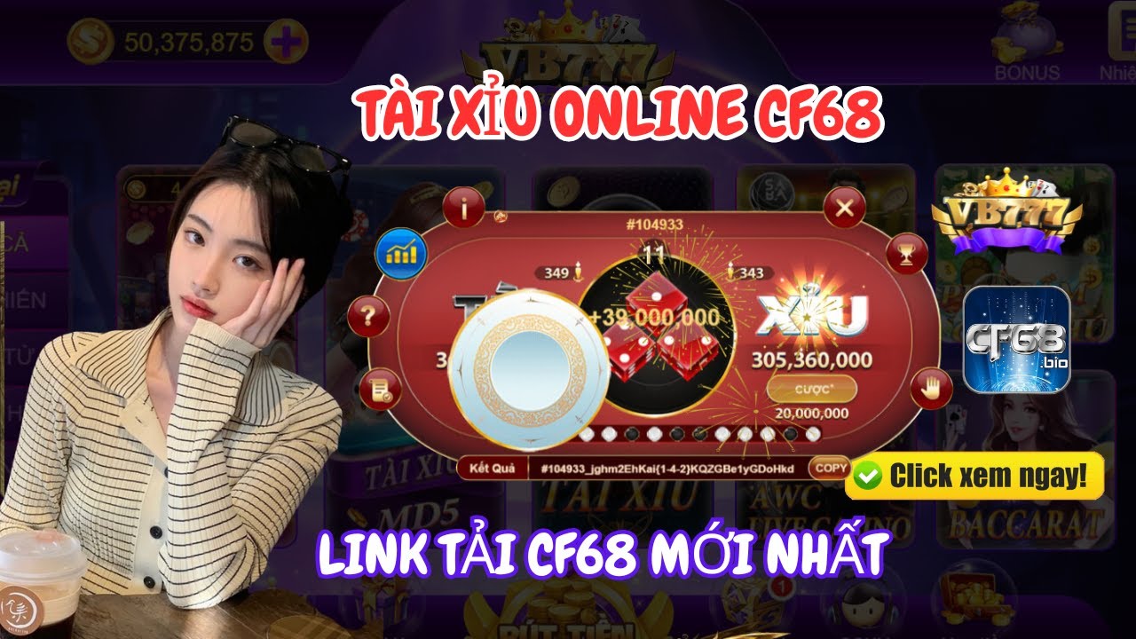 cf 68 | Chia sẻ kinh nghiệm chơi tài xỉu cf 68 mới nhất 2024 | Link tải ...