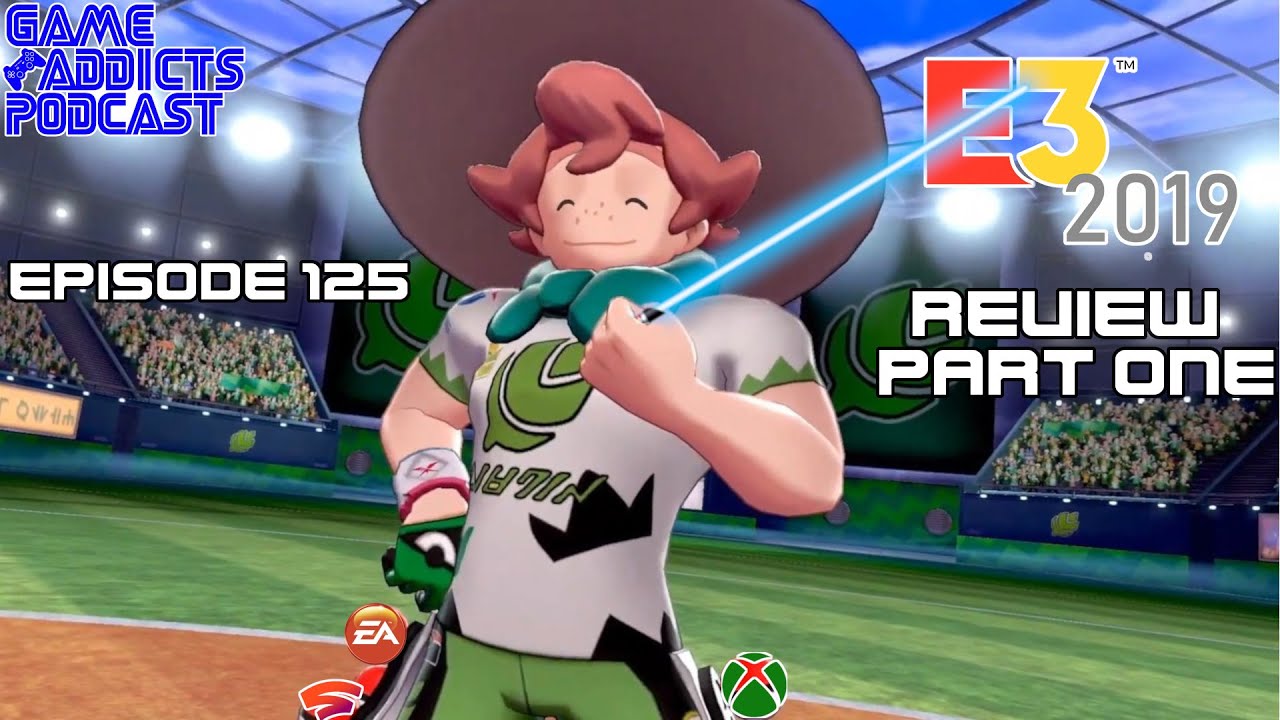 Game Addict Podcast - Episode 125: e3 2019 Review Part One - YouTube