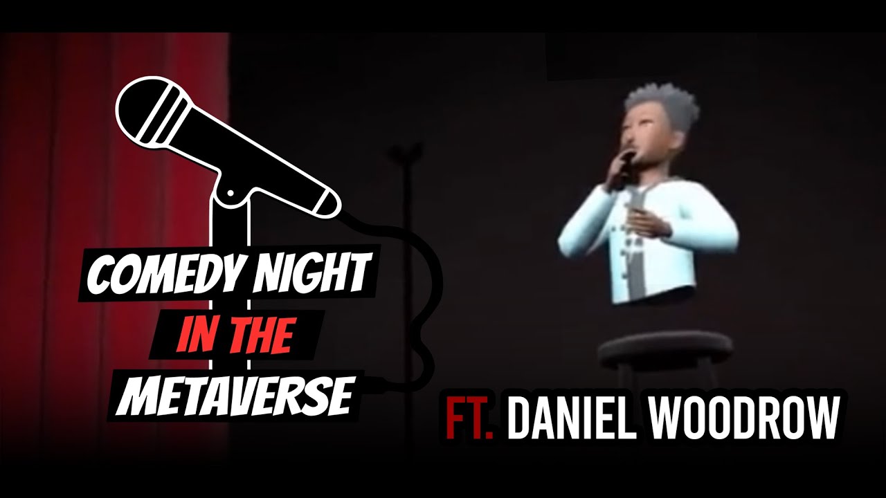 Comedy Night in the Metaverse feat. Daniel Woodrow (Clip) - YouTube